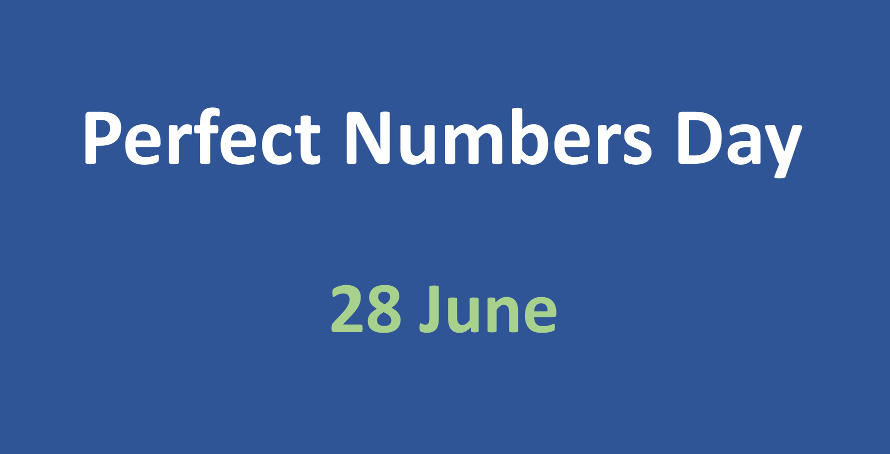 28 June - Perfect Numbers Day - MatheMagical dates & countdowns